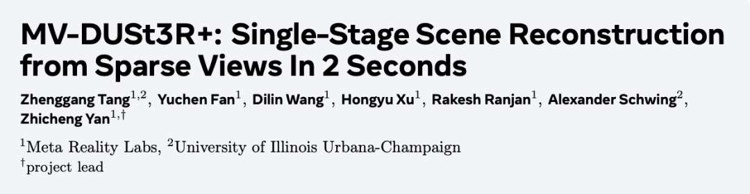 MV-DUSt3R+: 只需2秒！Meta Reality Labs开源最新三维基座模型，多视图大场景重建-腾讯云开发者社区-腾讯云