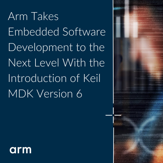 Keil MDK6要来了，将嵌入式软件开发水平带到新高度，支持跨平台（2023-03-11）-腾讯云开发者社区-腾讯云