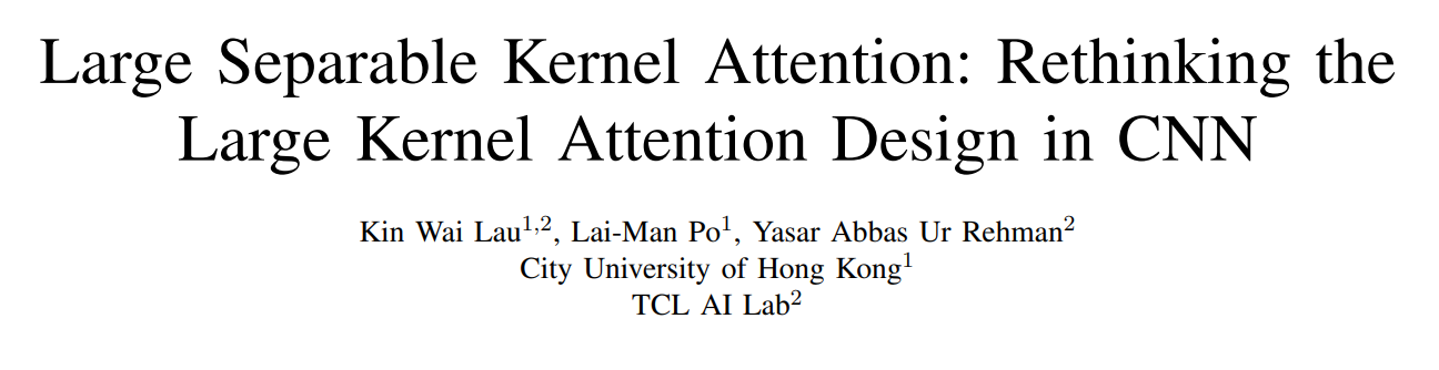 YOLOv8改进：大型分离卷积注意力模块（ Large Separable Kernel Attention），实现暴力涨点同时显著减少计算复杂性和内存-腾讯云开发者社区-腾讯云